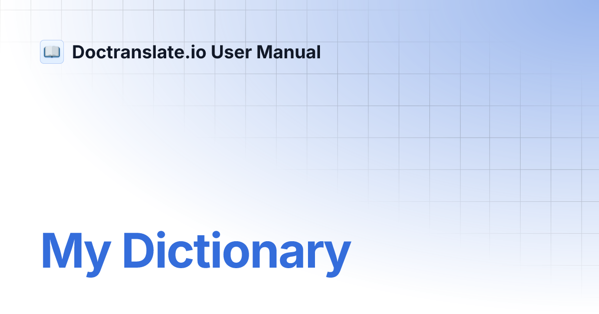 My Dictionary | Doctranslate.io User Manual