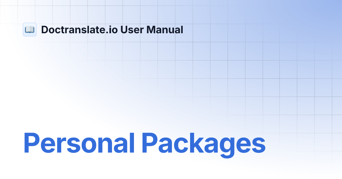 Personal Packages | Doctranslate.io User Manual