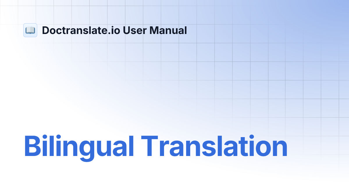 Bilingual Translation | Doctranslate.io User Manual