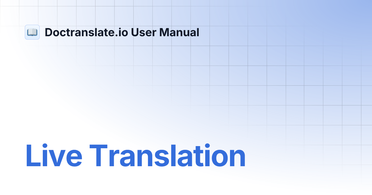 Live Translation | Doctranslate.io User Manual